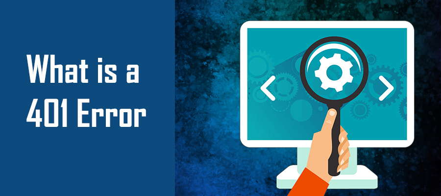 What is a 401 Error? | Dotcom-Tools Performance Blog